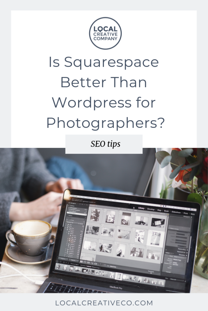 Is Squarespace Better Than Wordpress for Photographers? | Local Creative