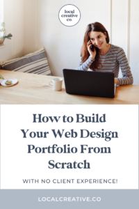 How to Build A Web Design Portfolio From Scratch (With No Experience!)